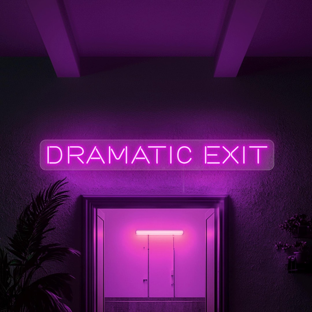 Dramatic Exit Neon Sign, Funny Exit Sign for Door, Dramatic Exit Door ...