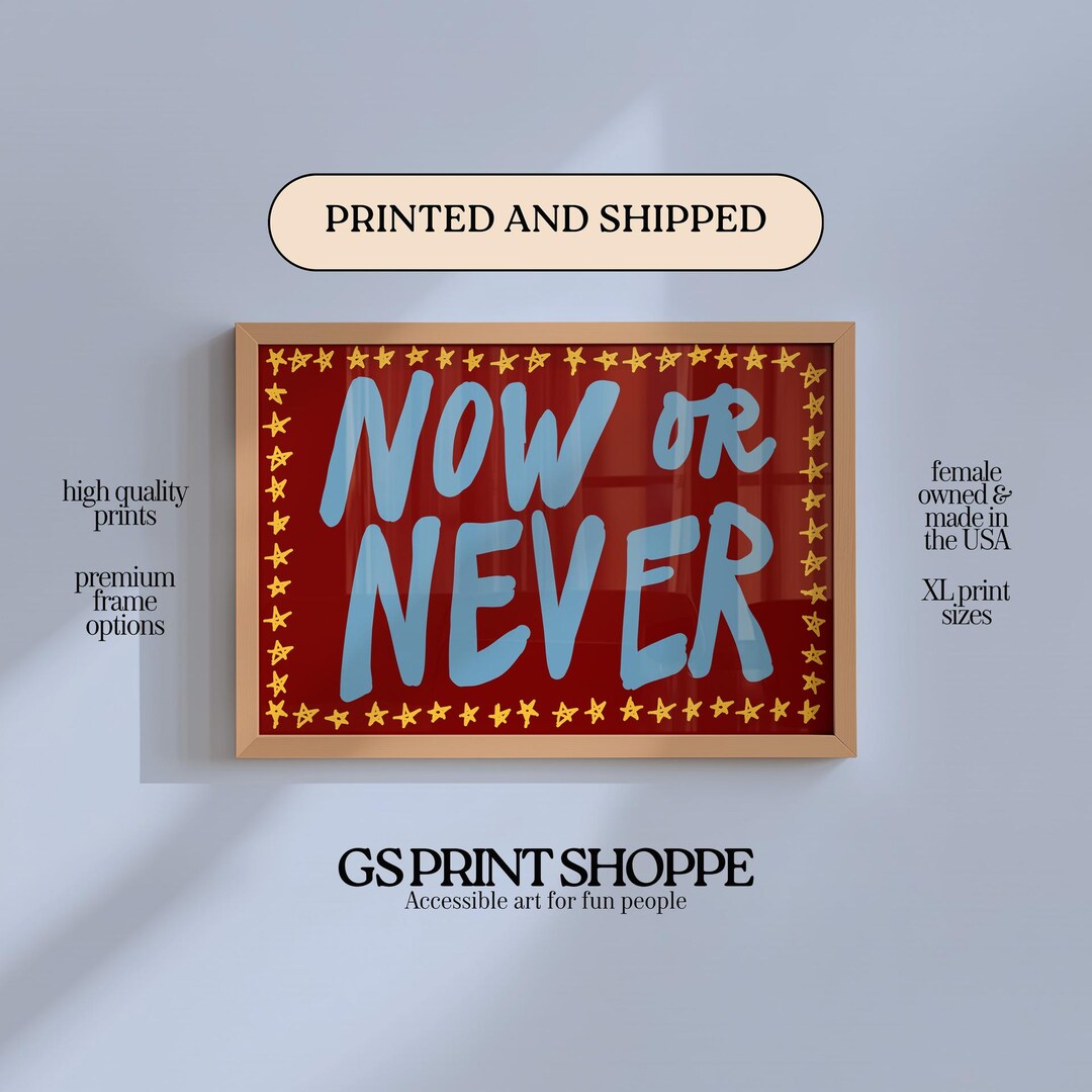 Now or Never Art Print: Horizontal Typography Wall Decor - Etsy
