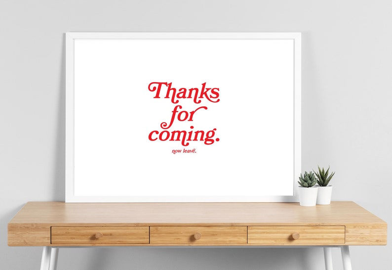 Thanks for Coming-digital Download-funny Wall Print-white and - Etsy