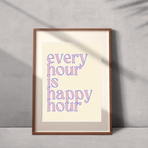 Every Hour is Happy Hour-digital Download-wall Print-typography-girly ...