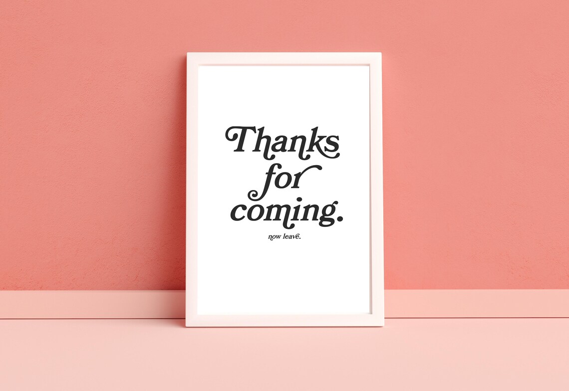 Thanks for Coming-digital Prints-wall Art - Etsy Canada