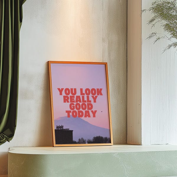 You Look Good Print - Etsy