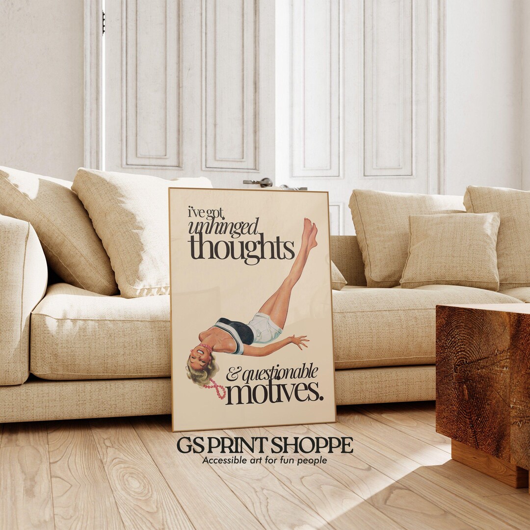 Unhinged Thoughts and Questionable Motives Physical Poster, GS Print ...