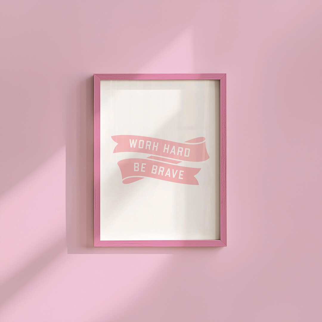 Work Hard Be Brave, Inclusivity Digital Print, Instant Download, Girly ...
