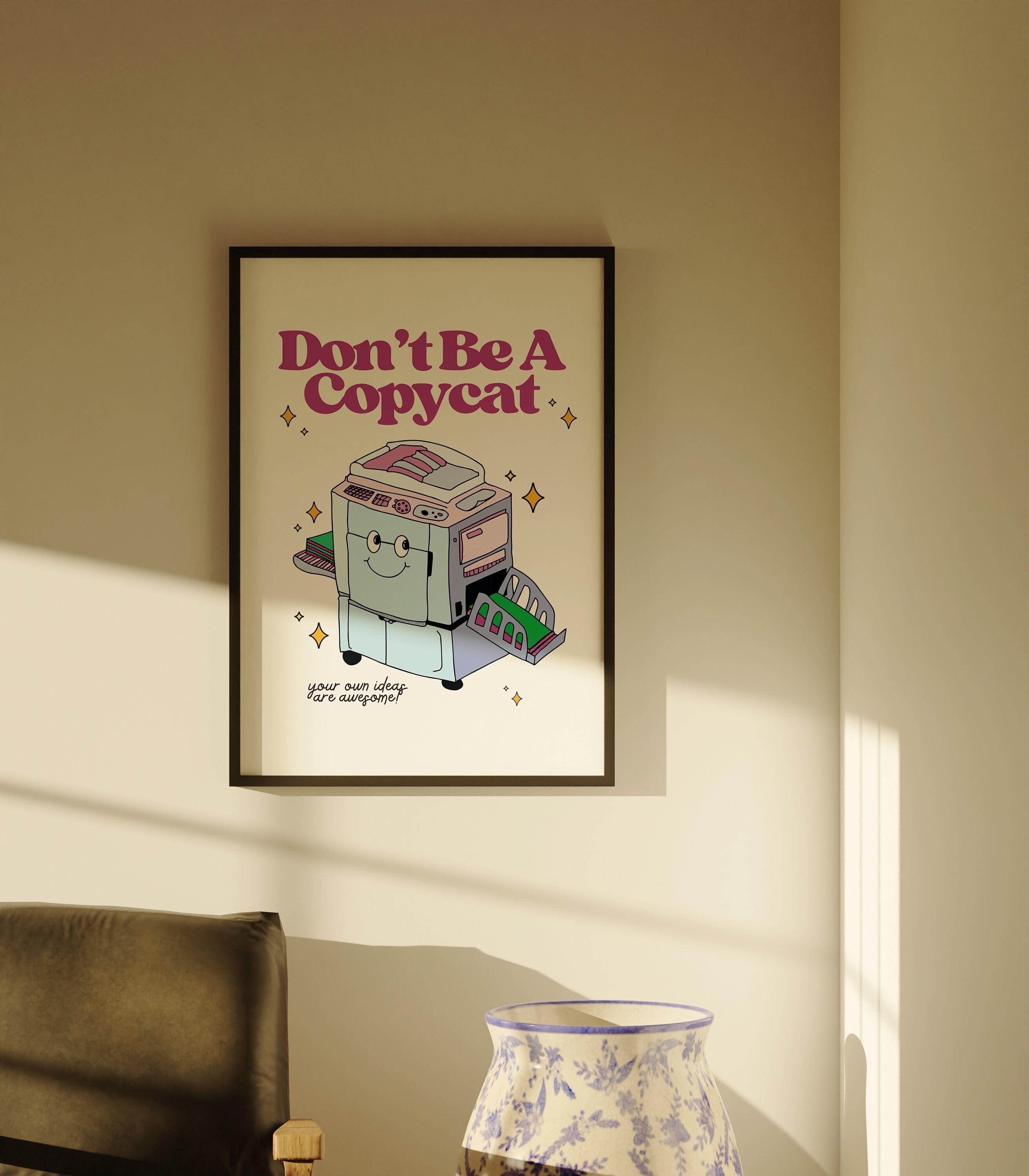 Don't Be A Copycat Poster: Fun Classroom Art (digital Download) - Etsy
