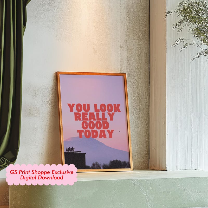 You Look Good Print - Etsy