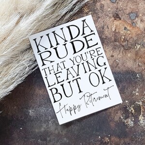 Funny Retirement Card Kinda Rude That You're Leaving, but Ok Printable ...