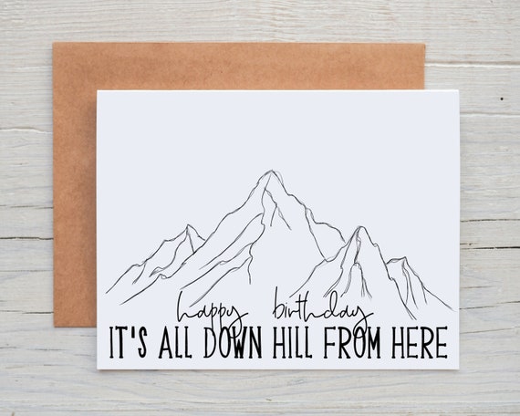 Funny Birthday Card Happy Birthday It's All Down Hill | Etsy