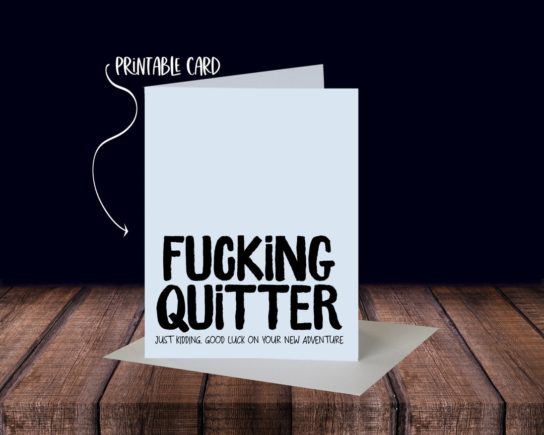 Funny Retirement Card Fucking Quitter, Good Luck on Your New Adventure ...
