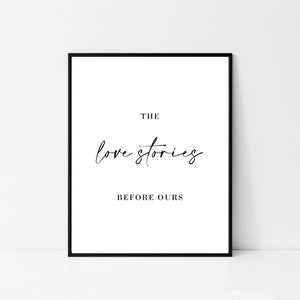 The Love Stories Before Ours Sign Generations of Love Sign Modern ...