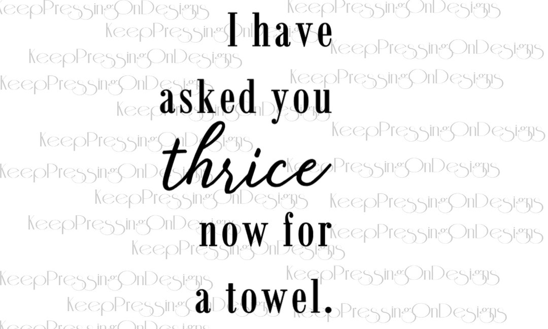 SVG - I Have Asked You Thrice Now for a Towel - David Rose - Schitt's ...