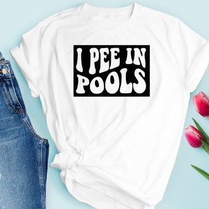 I Pee in Pools - SVG, Digital Download, Funny Design Idea, Shirt ...