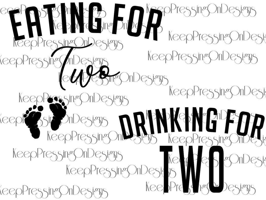 Eating for Two [AND] Drinking for Two Svgs - Etsy