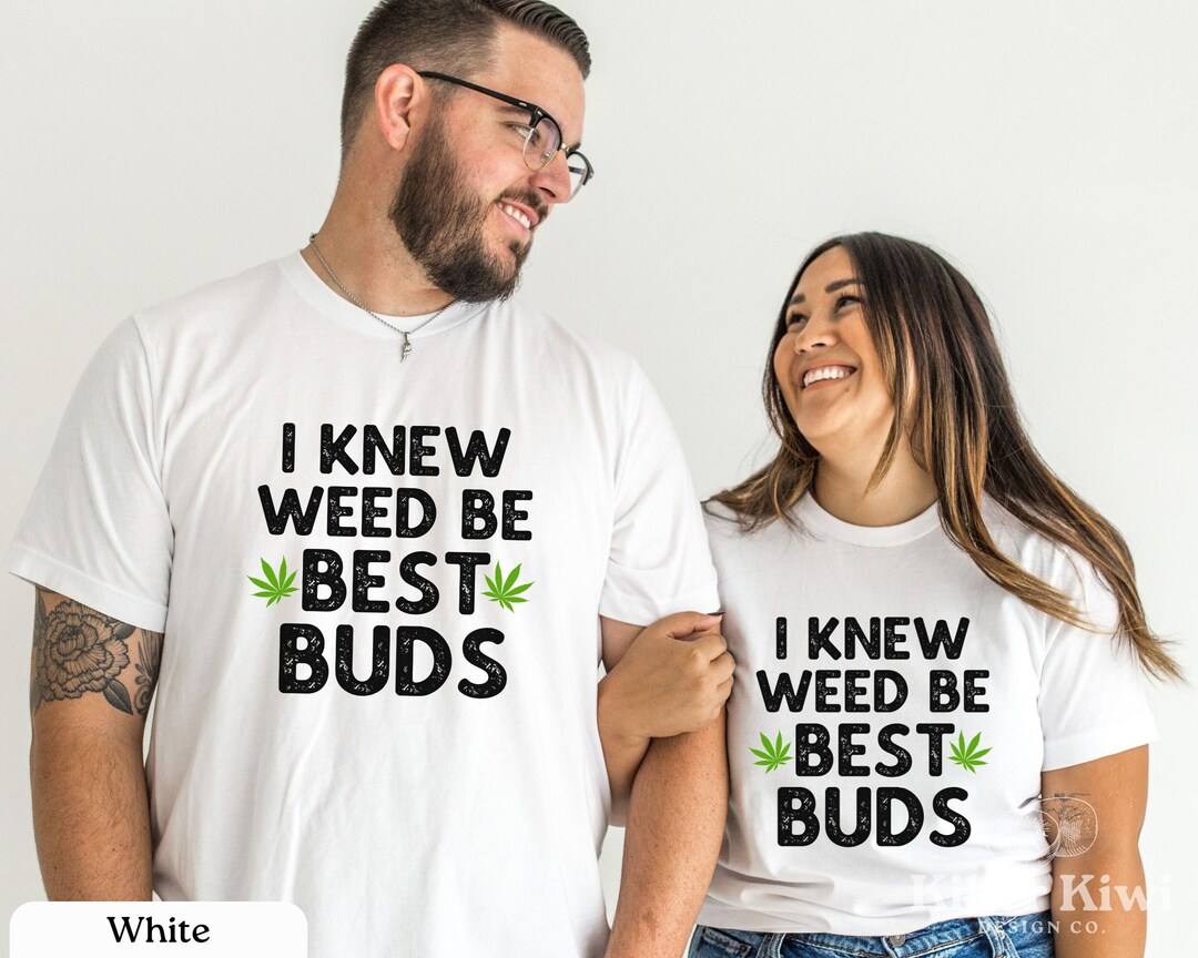 Best Buds Weed Shirt,funny Matching Marijuana Shirts,stoner Gift,funny ...