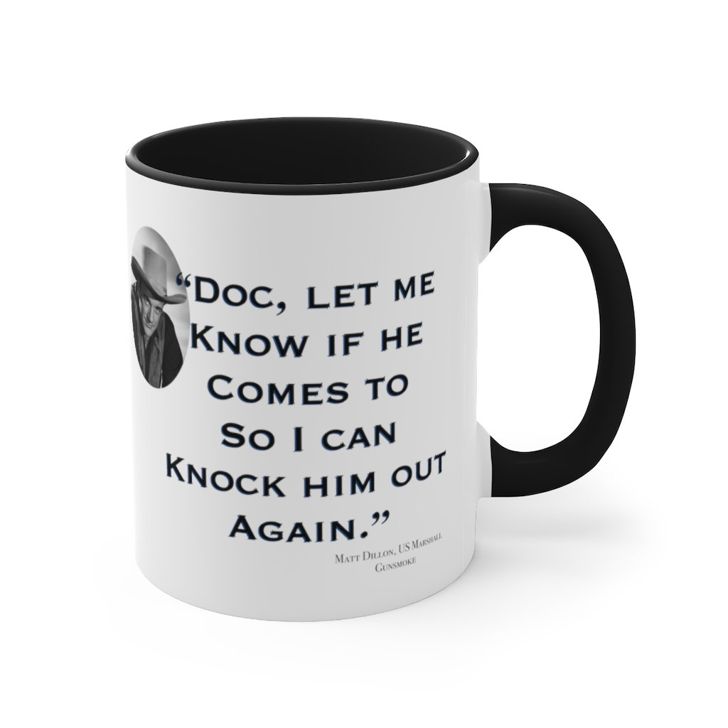 Gunsmoke Matt Dillon Quote Accent Coffee Mug, 11oz/matt Dillon Mug ...