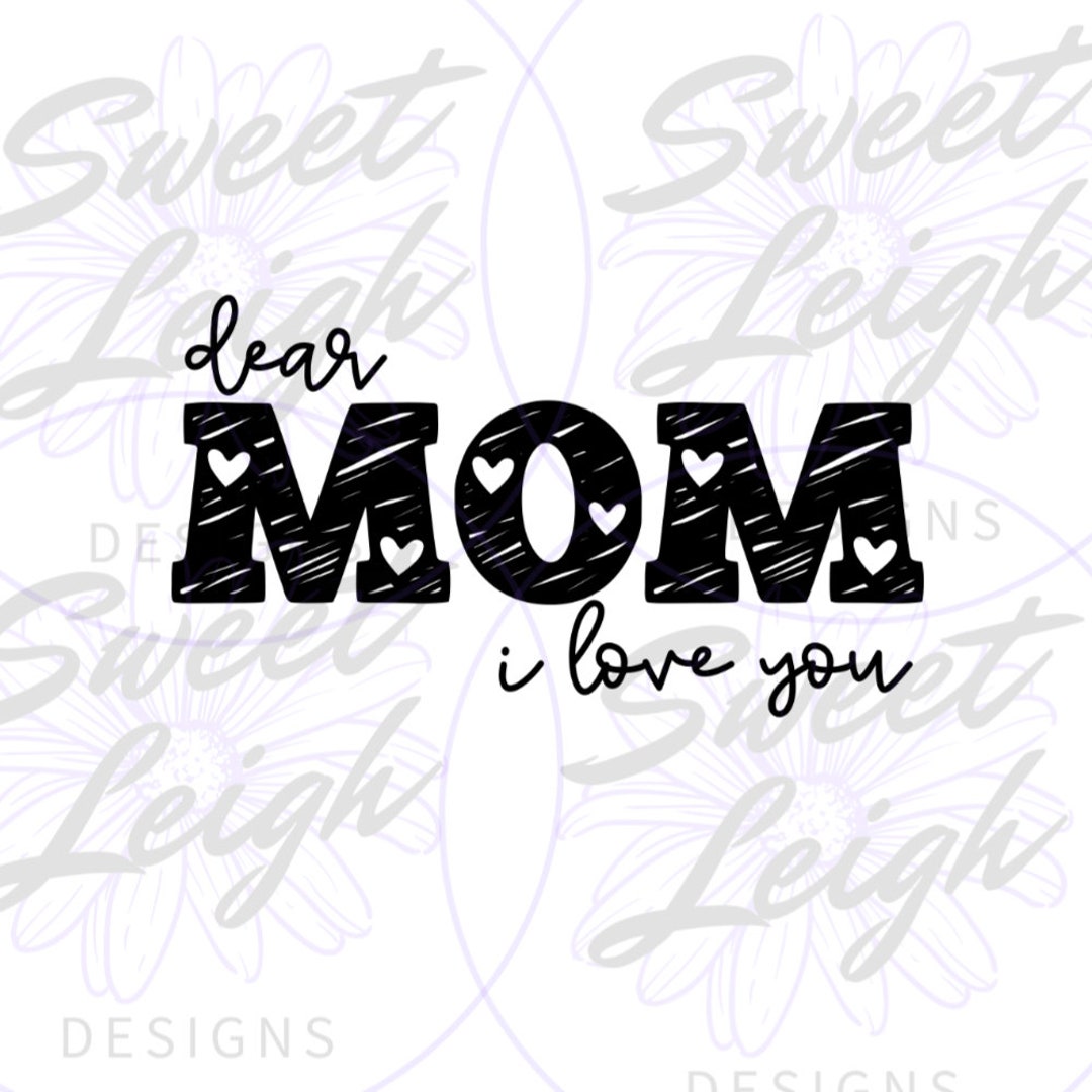 Dear Mom PNG, Heart Png, Mother's Day Png, Sublimation Designs ...