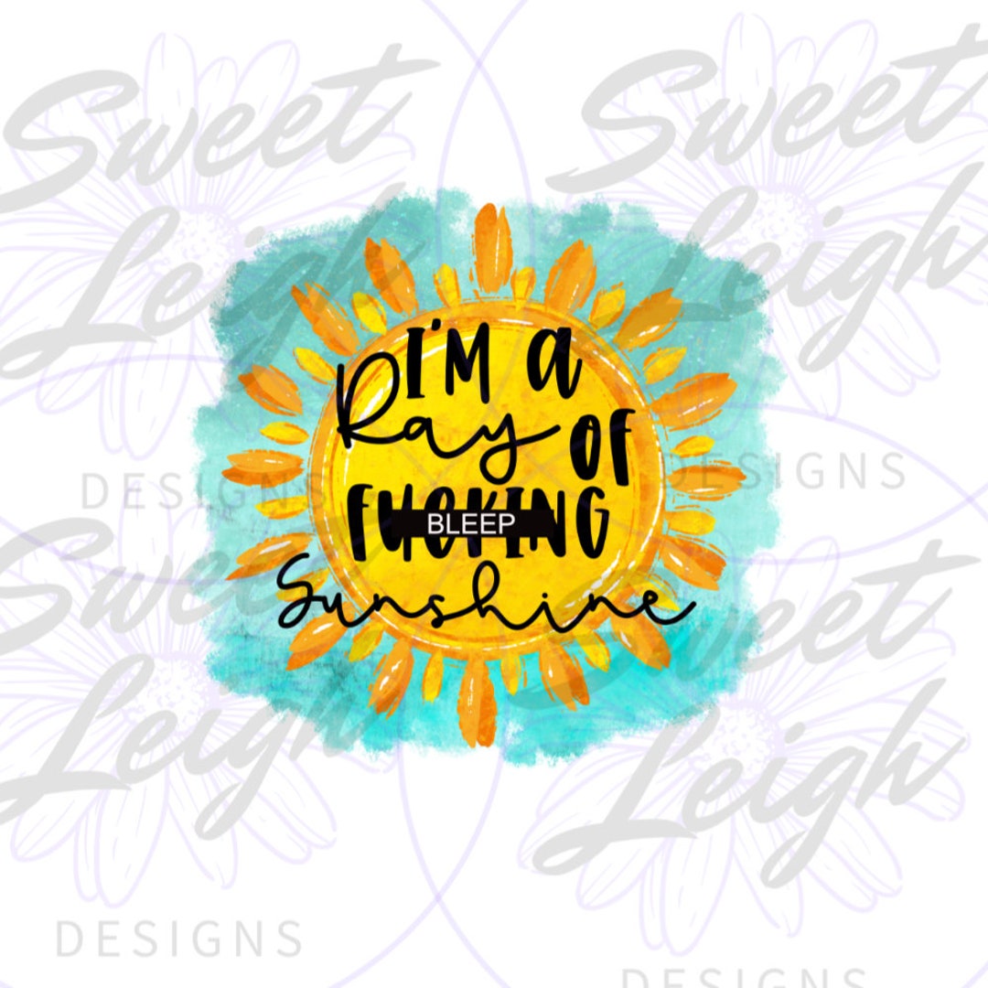 Ray of Sunshine Png , Sublimation PNG, Funny Png, Adult Png Design ...