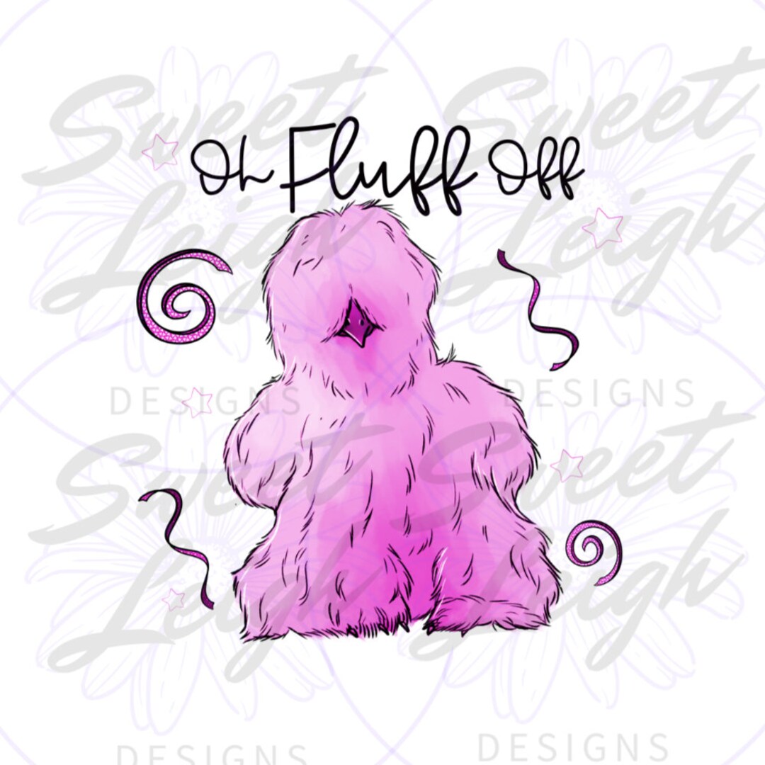 Oh Fluff off Png, Chicken Png, Silkie Png, Funny Png, Farm PNG, Animal ...