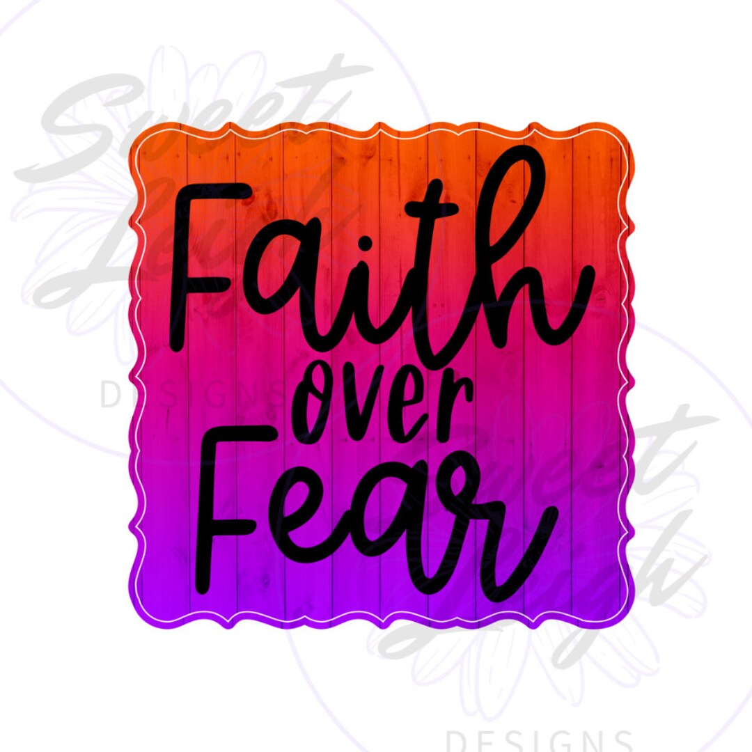 Faith Over Fear PNG, Faith Sublimation PNG, Christian Sublimation ...