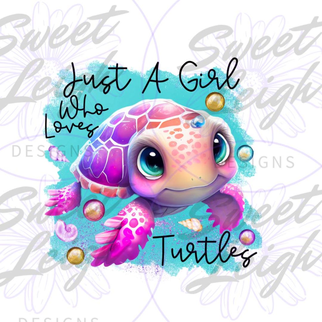Just a Girl Who Loves Turtles Png, New Baby Png, Cute Baby Girl Png ...