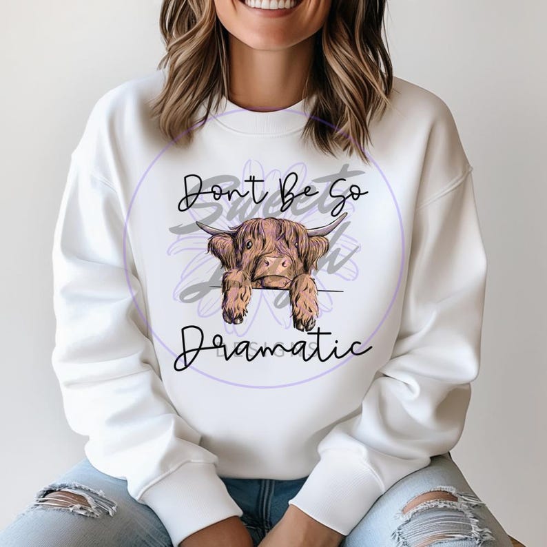Don't Be so Dramatic Png, Girl Png, Womens Png, Funny Shirt Design Png ...