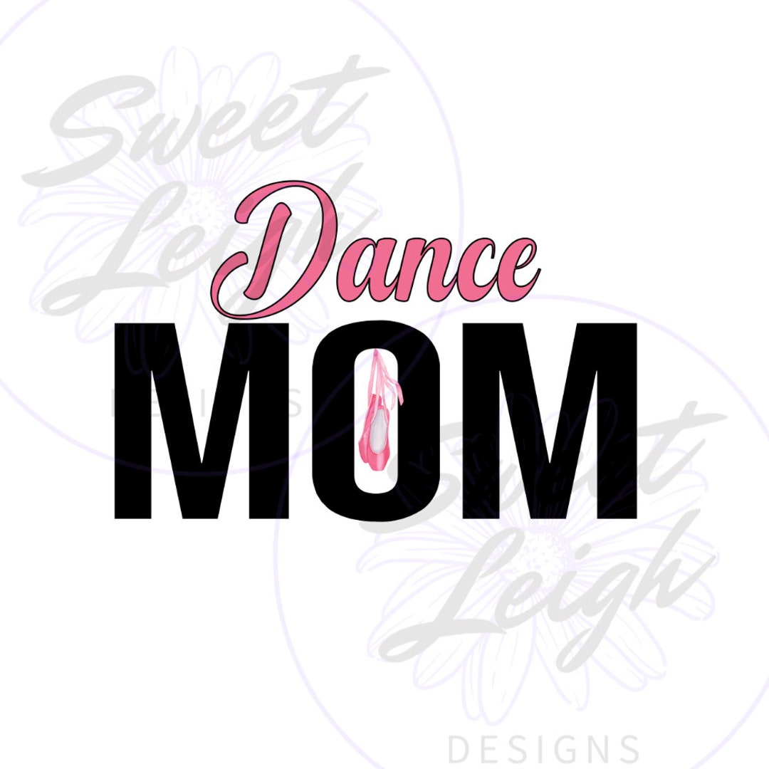 Dance Mom Png, Dance Png Designs, Dance Mom Gift, Dance Png File, Dance ...