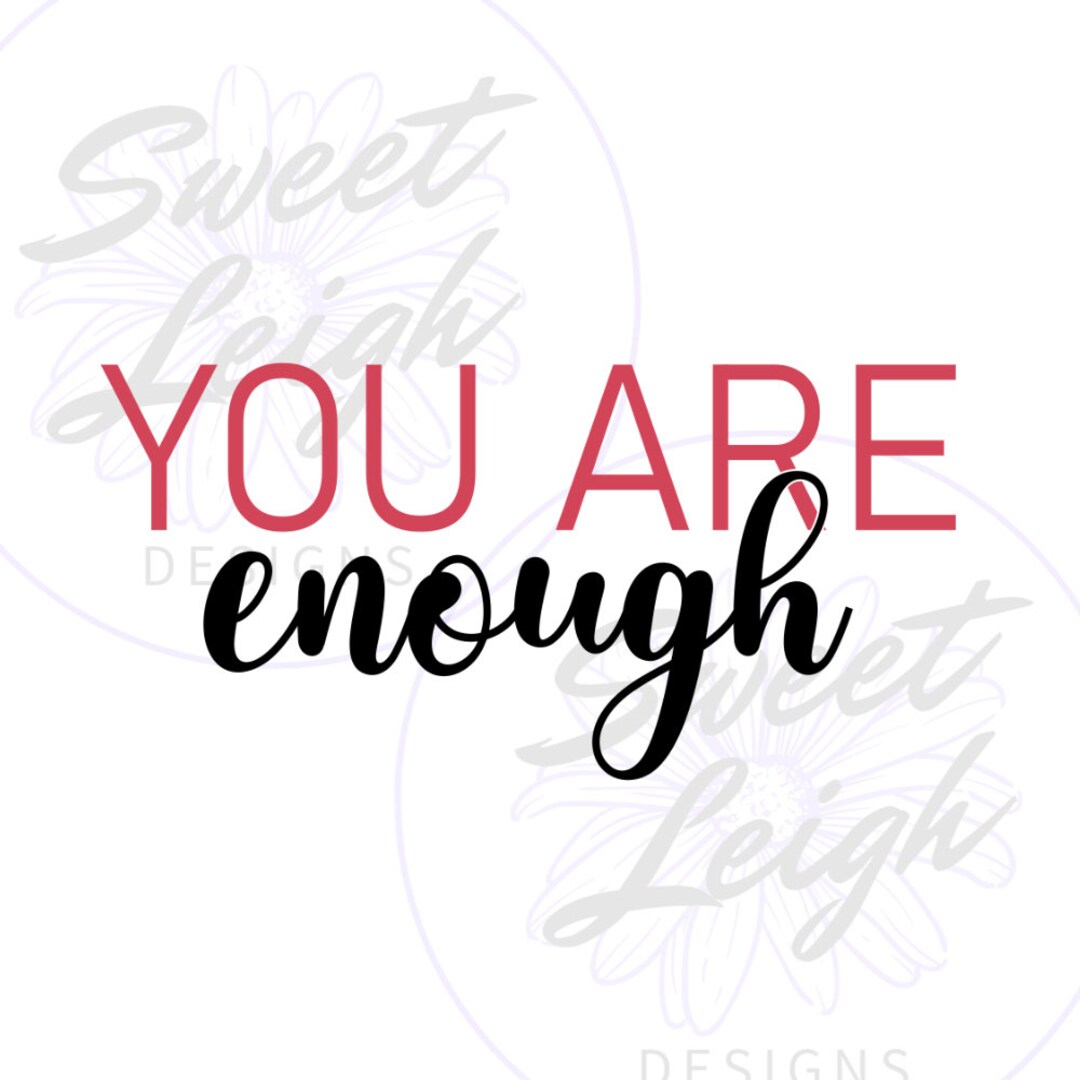 You Are Enough Png, Mental Health Png, Png Files for Sublimation PNG ...