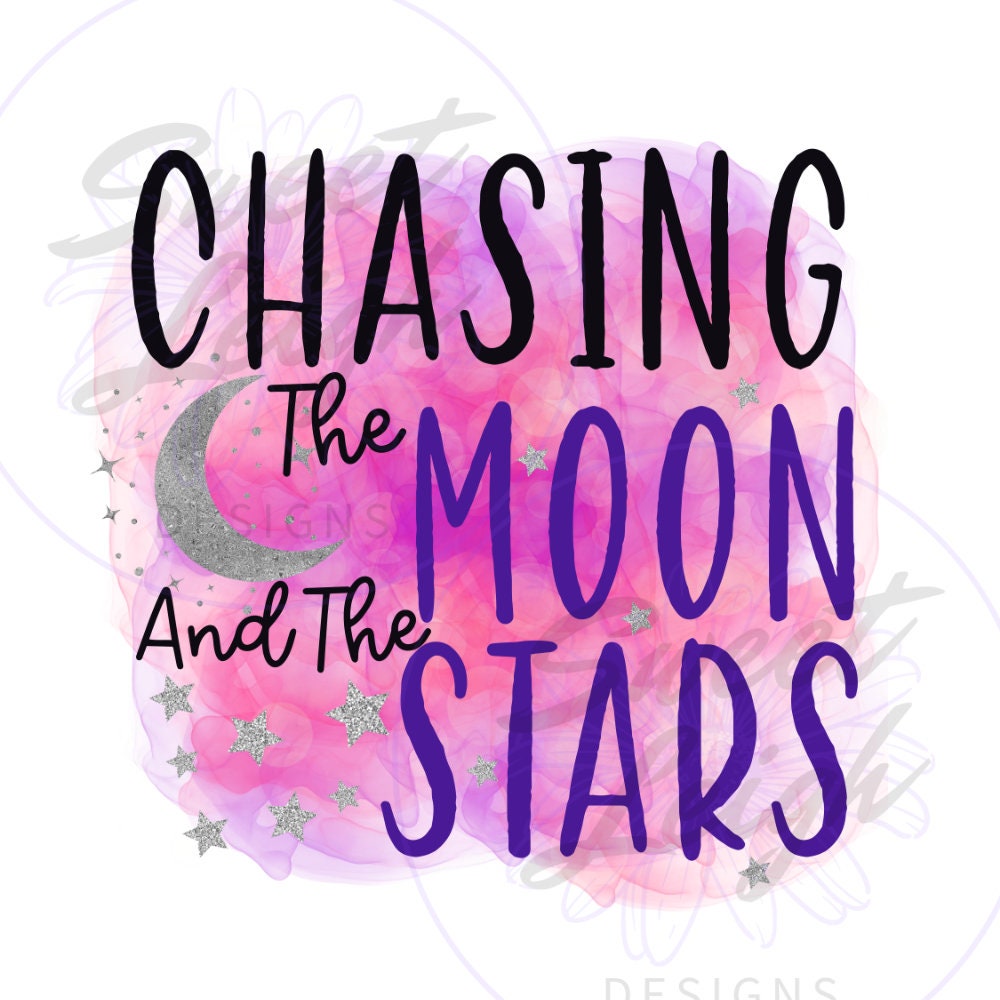Chasing the Moon and the Stars PNG, Moon and Stars Png, Inspirational ...