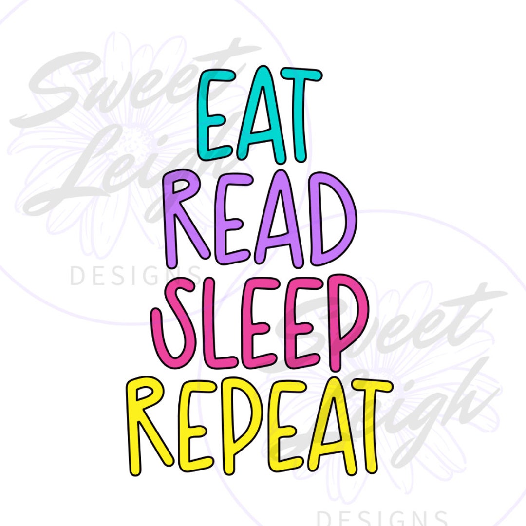 Eat Read Sleep Repeat Png, Cute Book PNG, Reading Png, Sublimation PNG ...