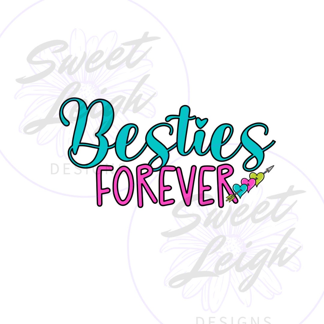 Besties Forever Png, Besties Png, Friend Png, Best Friends Forever ...