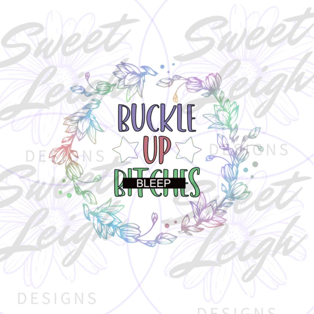 Buckle up PNG, Adult Sublimation Designs, Sublimation PNG, Swear Words ...