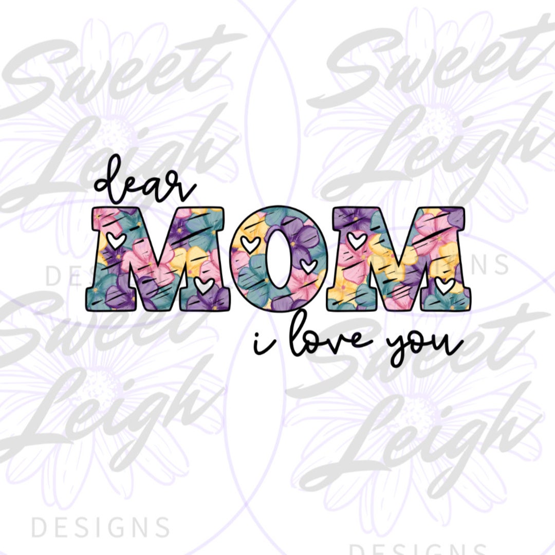 Dear Mom PNG, Heart Png, Mother's Day Png, Sublimation Designs ...