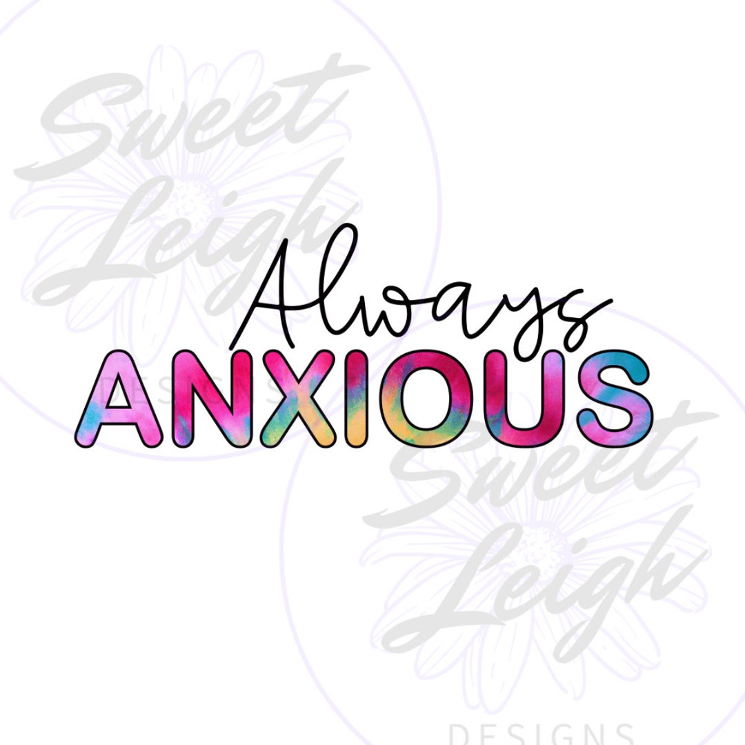 Always Anxious Png, Anxiety Png, Mental Health Png, Mental Health ...