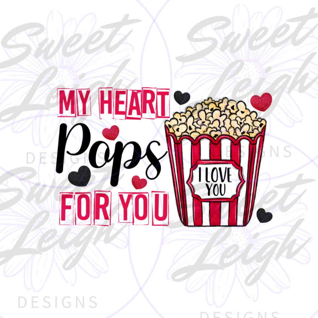 My Heart Pops for You PNG, Valentine's Day Designs, Valentines Shirt ...