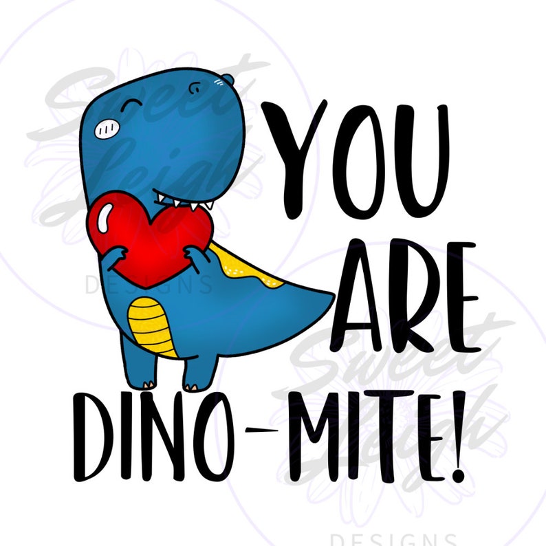 You Are Dino-mite Valentine's Day Designs, Valentines PNG, Sublimation ...