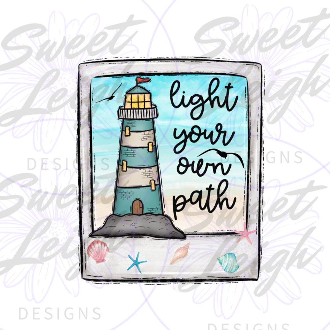 Light Your Own Path PNG, Mental Health Png, Lighthouse Png, Sublimation ...