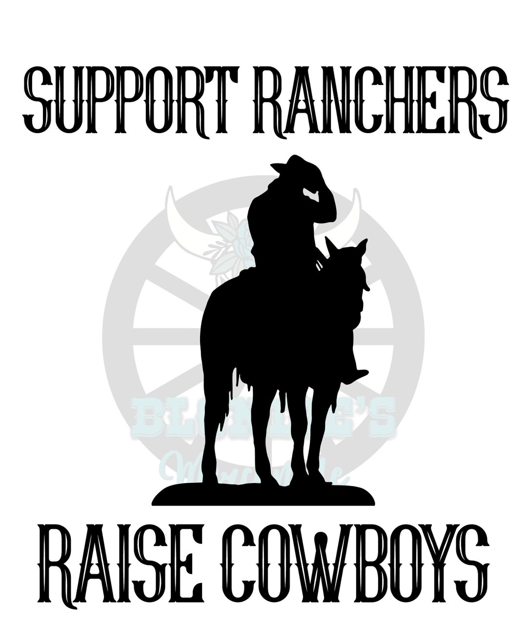 Support Ranchers Raise Cowboys PNG SVG Funny Tshirt Tumbler Decal ...