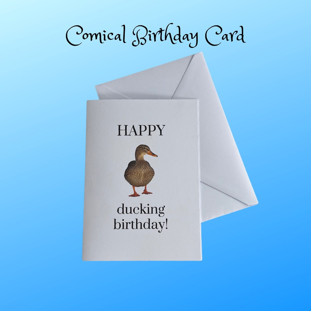 Funny Birthday Card Happy Ducking Birthday Card Cheeky Birthday Card Etsy