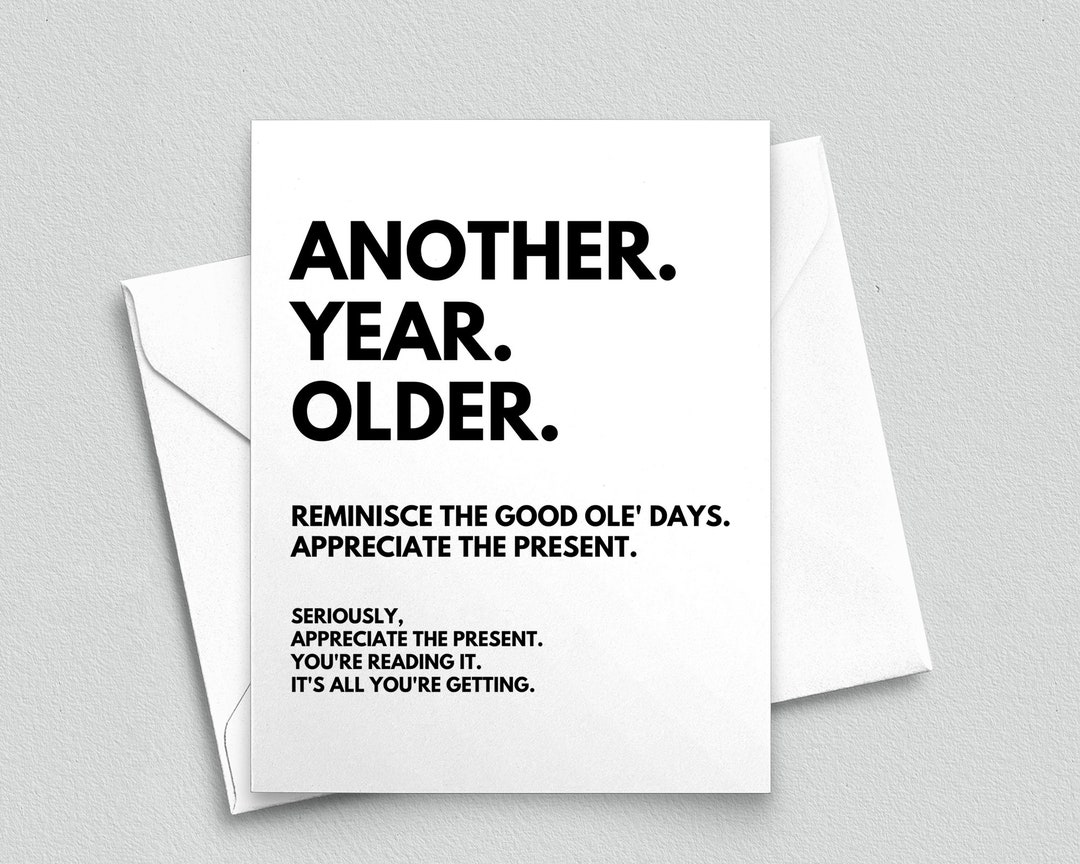 Another Year Older Funny Sarcastic Birthday Card - Etsy Another Year Older Funny Sarcastic Birthday Card - Etsy