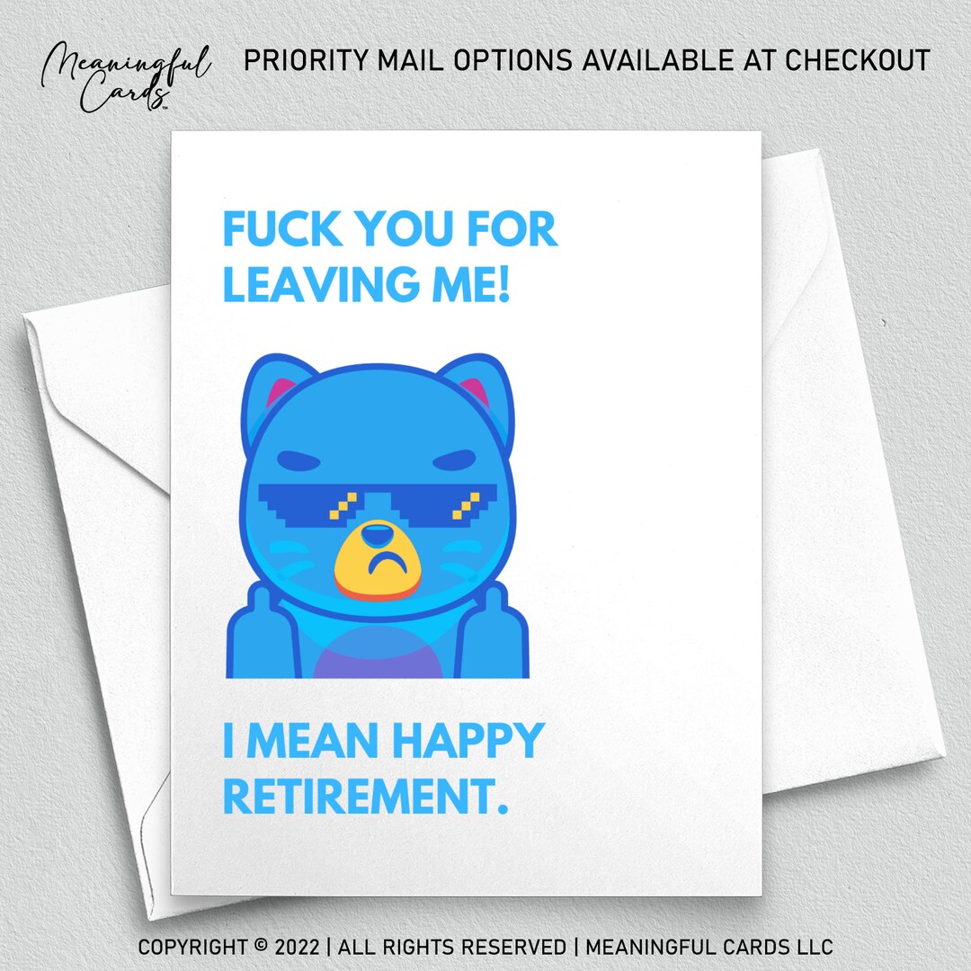 Sarcastic Retirement Card, Fuck You for Leaving Me, I Mean Happy ...