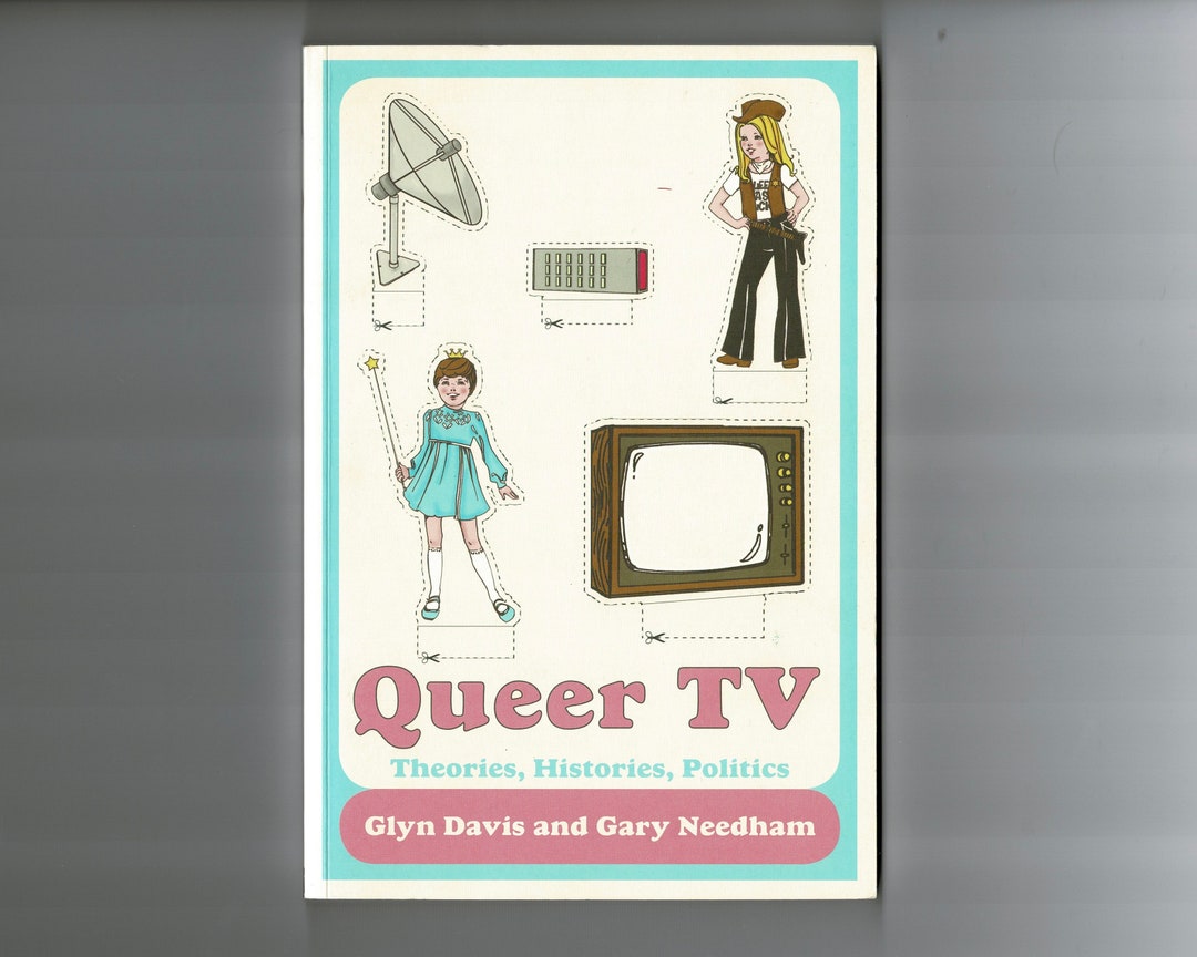Queer TV Theories, Histories, Politics by Glyn Davis, Gary Needham Book ...