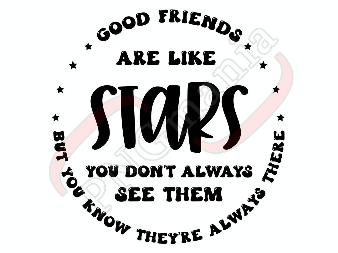 Good Friends Are Like Stars Friendship Quote SVG PNG JPG - Etsy
