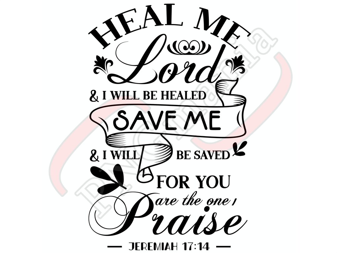 Jeremiah 17 14 Svg Png Pdf God Is My Healer Religious Digital