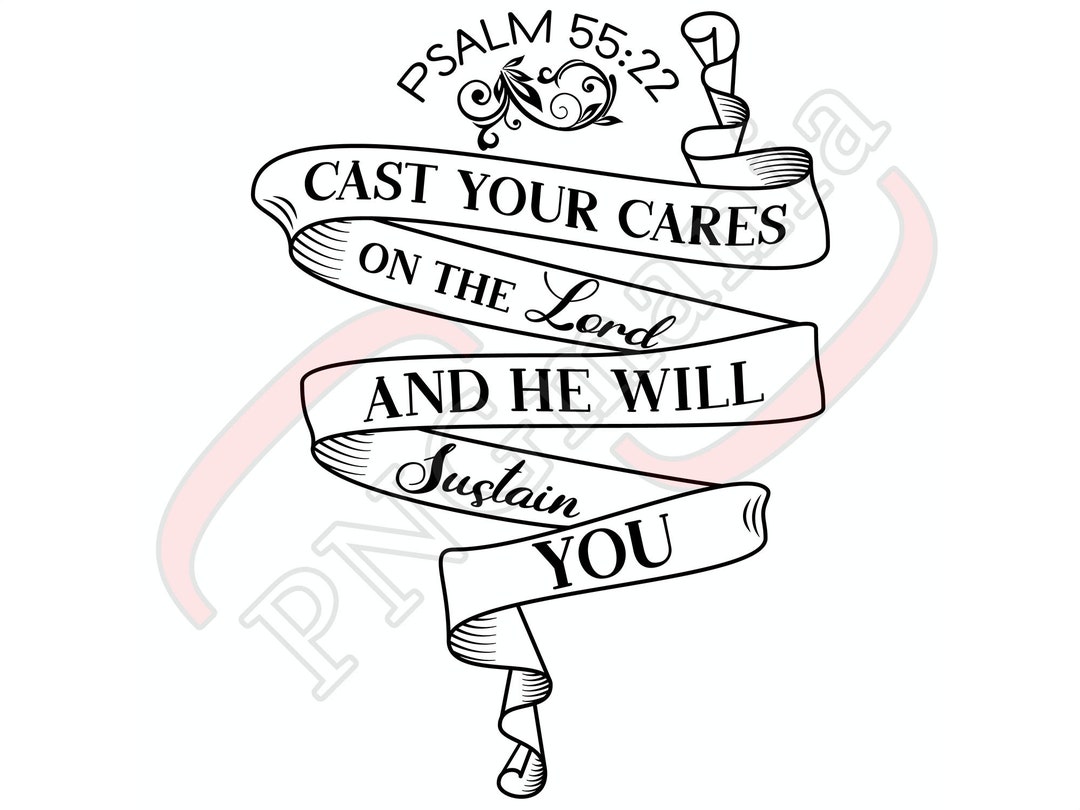 Psalm 55:22, Cast Your Cares on the Lord SVG, PNG, JPG, Pdf, Religious ...