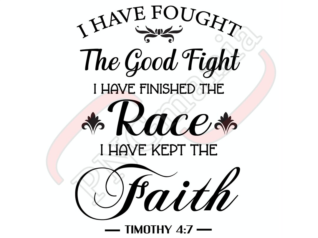 Timothy 4 :7 SVG, PNG, Timothy Saying, Bible Verse, Christian Design ...