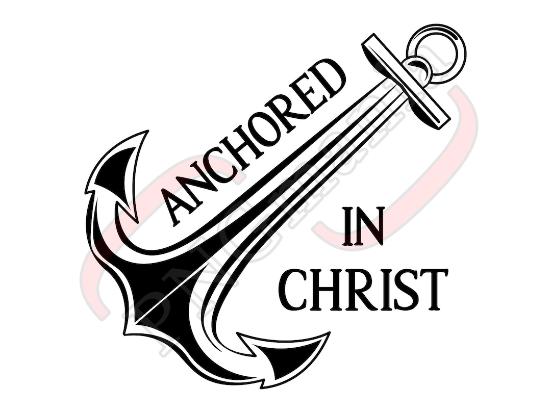 Anchored in Christ, Religious SVG, PNG, Jpg, Pdf Religious Shirt Print ...