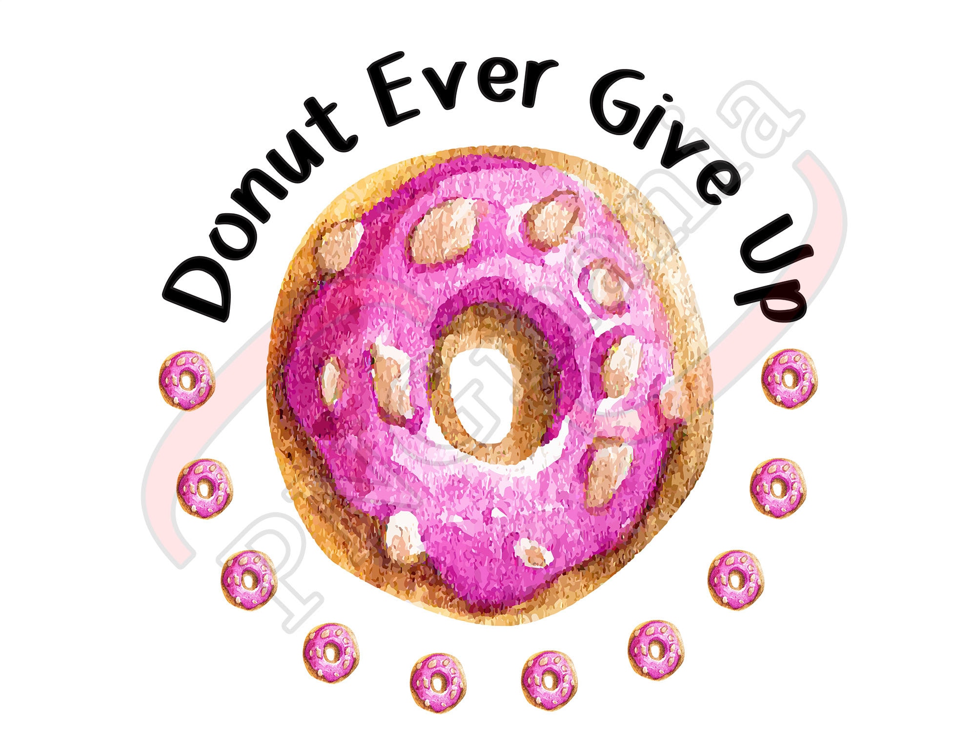 Donut Ever Give up PNG JPG Pdf Funny & Inspiring Quote - Etsy