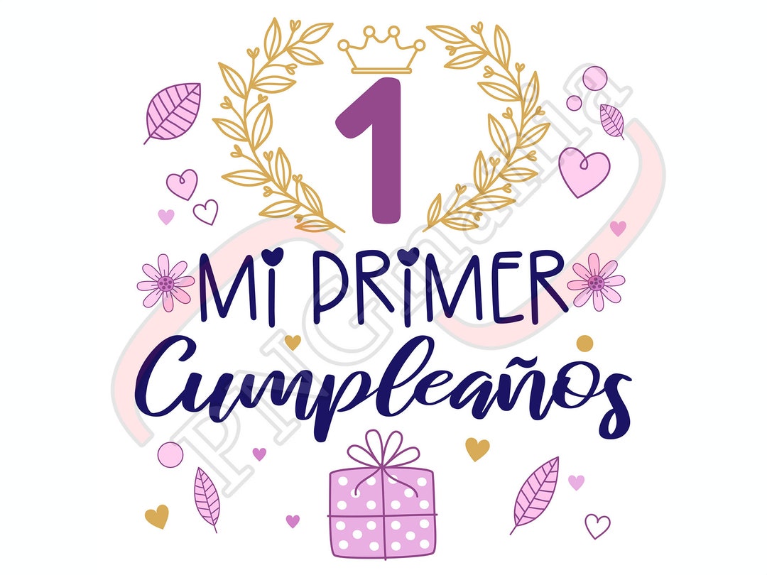 Mi Primer Cumpleaños PNG, JPG, PDF, My First Birthday Spanish Birthday ... Mi Primer Cumpleaños PNG, JPG, PDF, My First Birthday Spanish Birthday ...
