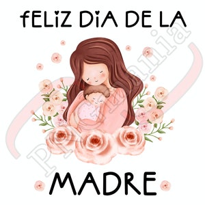 Feliz Dia De La Madre, Spanish Happy Mother's Day PNG, JPG, Pdf Spanish ...