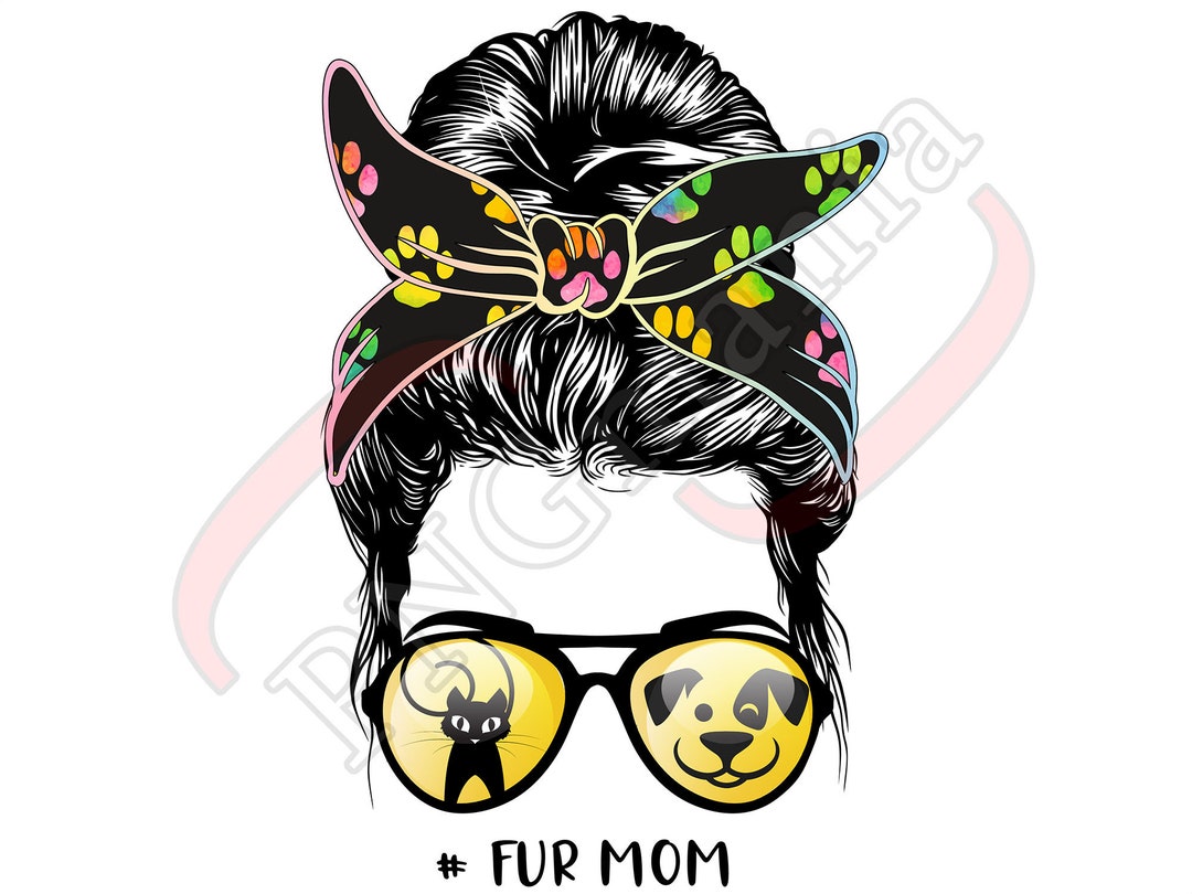 Fur Mom, Messy Bun Girl PNG, Messy Bun JPG, PDF Fur Mom Shirt Printing ...